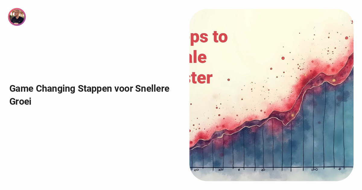 Game Changing Stappen voor Snellere Groei